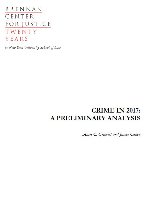 Crime in 2017: A Preliminary Analysis | Brennan Center for Justice Crime in 2017: A Preliminary Analysis | Brennan Center for Justice
